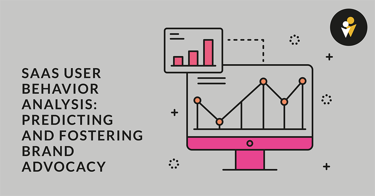 SaaS User Behavior Analysis: Predicting and Fostering Brand Advocacy SaaS User Behavior Analysis: Predicting and Fostering Brand Advocacy